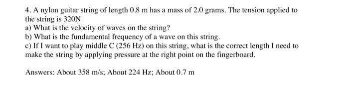 Solved 4. A nylon guitar string of length 0.8 m has a mass | Chegg.com