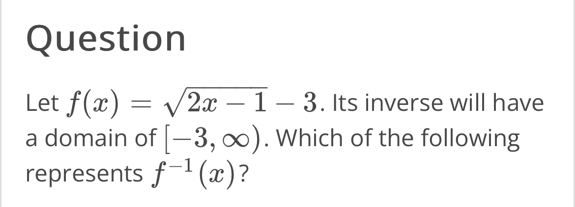 Solved QuestionLet f(x)=2x-12-3. ﻿Its inverse will have a | Chegg.com