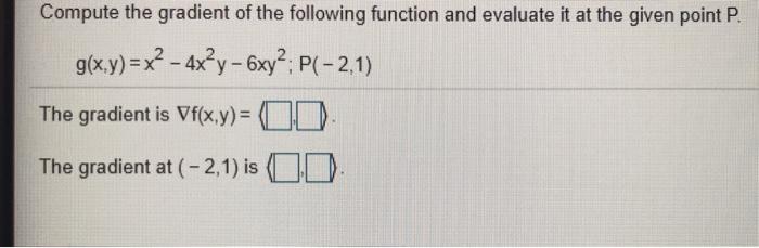 Solved Compute the gradient of the following function and | Chegg.com