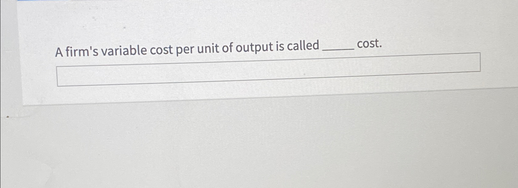 Solved A firm's variable cost per unit of output is called | Chegg.com