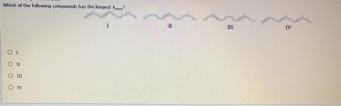 Solved Which of the following compounds has the longest | Chegg.com