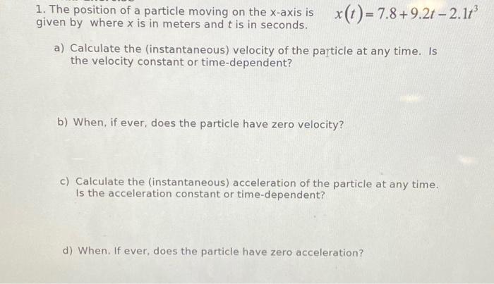 Solved 1. The position of a particle moving on the x-axis is | Chegg.com
