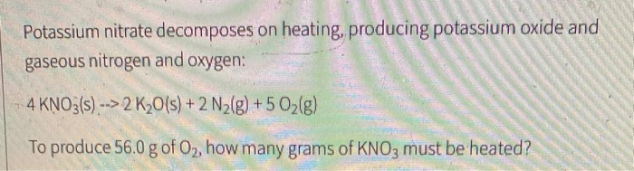 Solved Potassium nitrate decomposes on heating, producing | Chegg.com