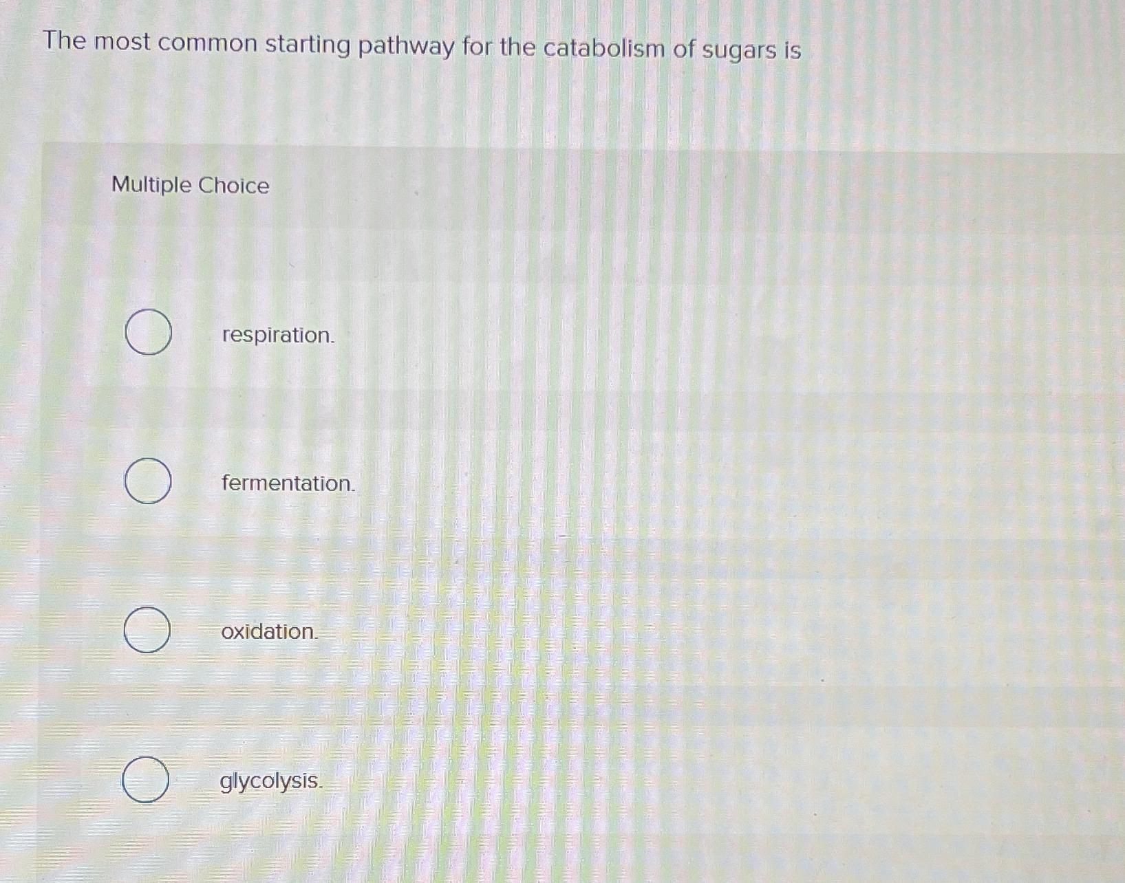 Solved The most common starting pathway for the catabolism | Chegg.com