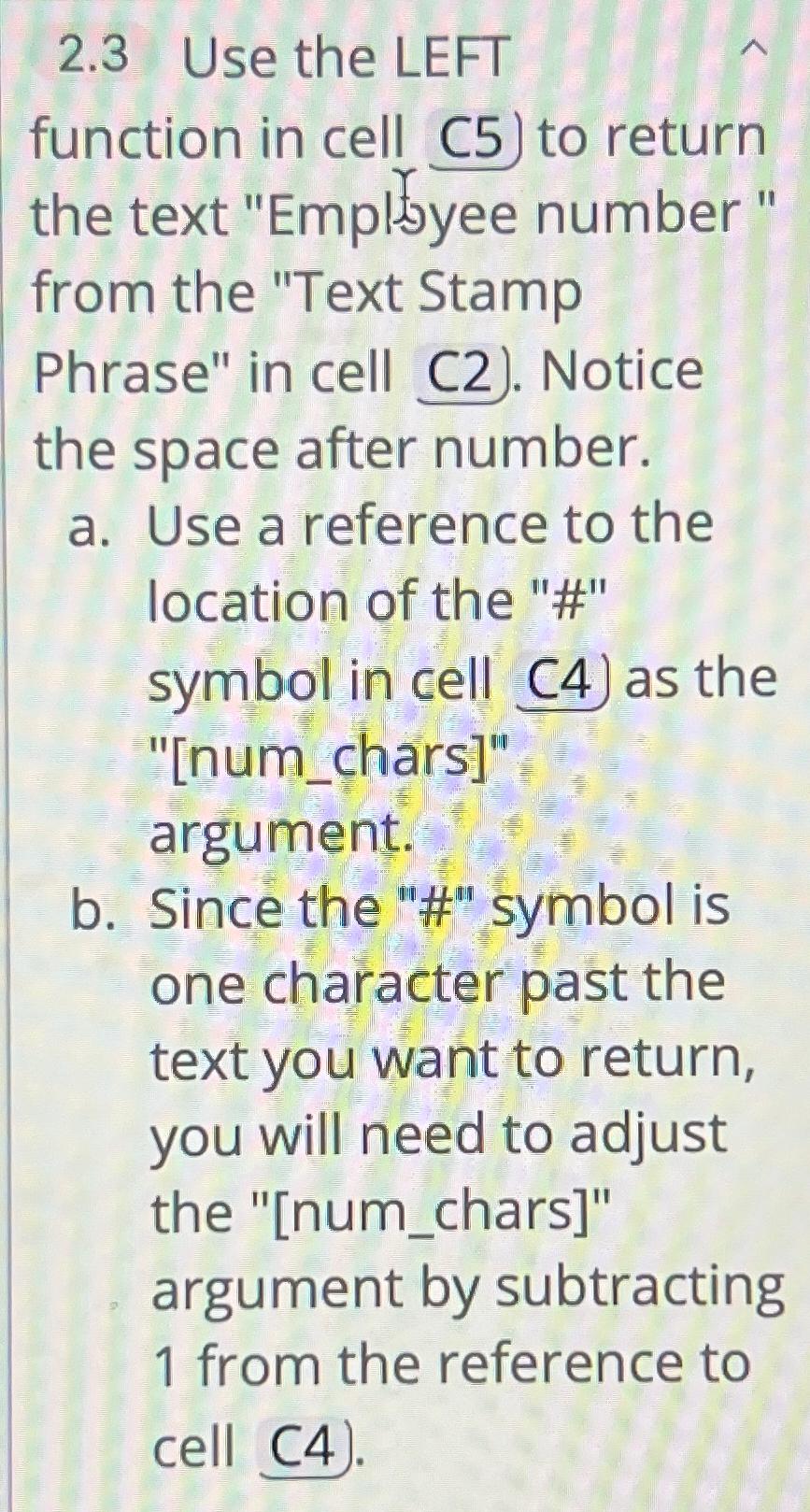 Solved 2.3 ﻿Use the LEFT function in cell C5 ﻿to return the | Chegg.com