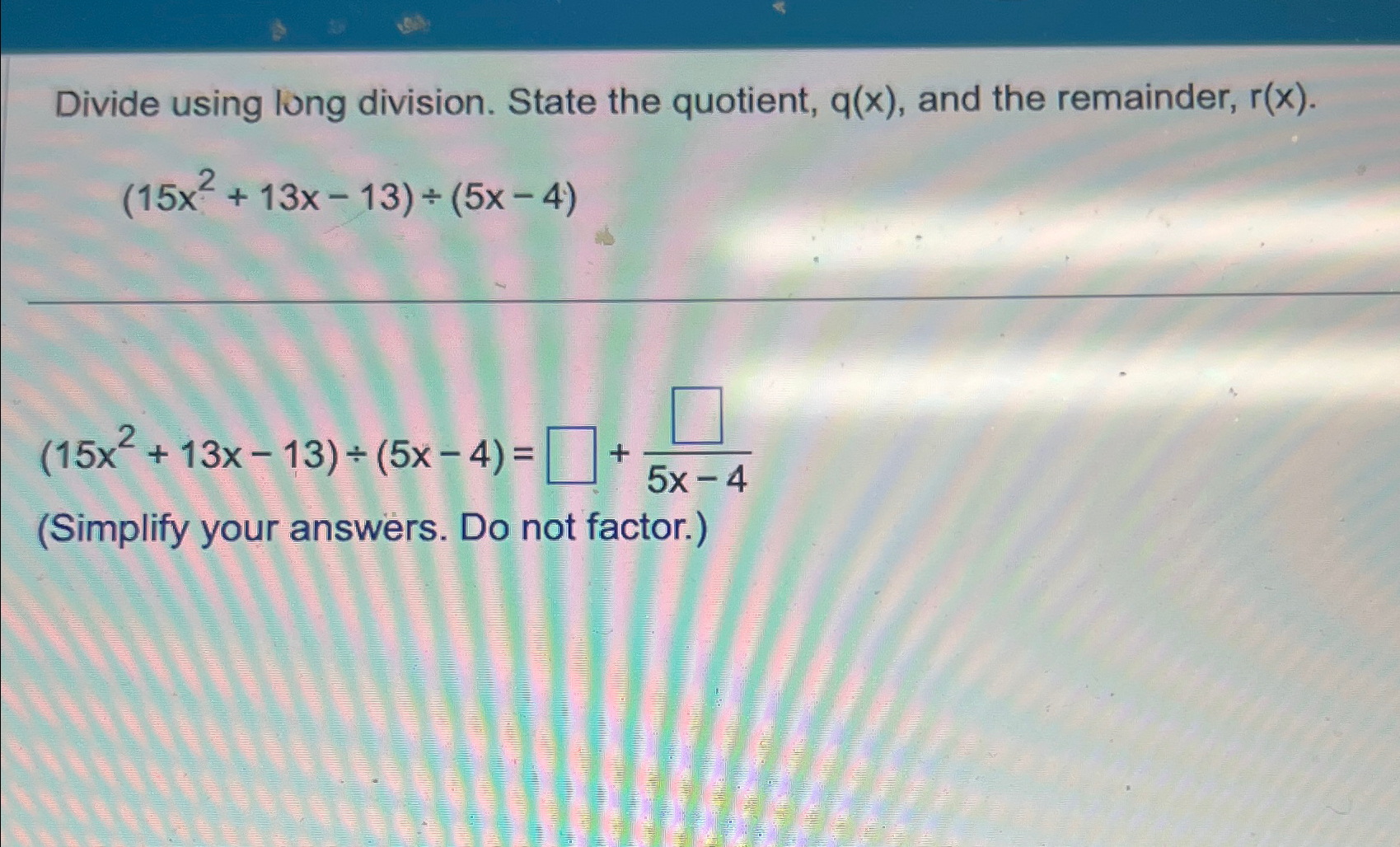 Solved Divide using long division. State the quotient, q(x), | Chegg.com