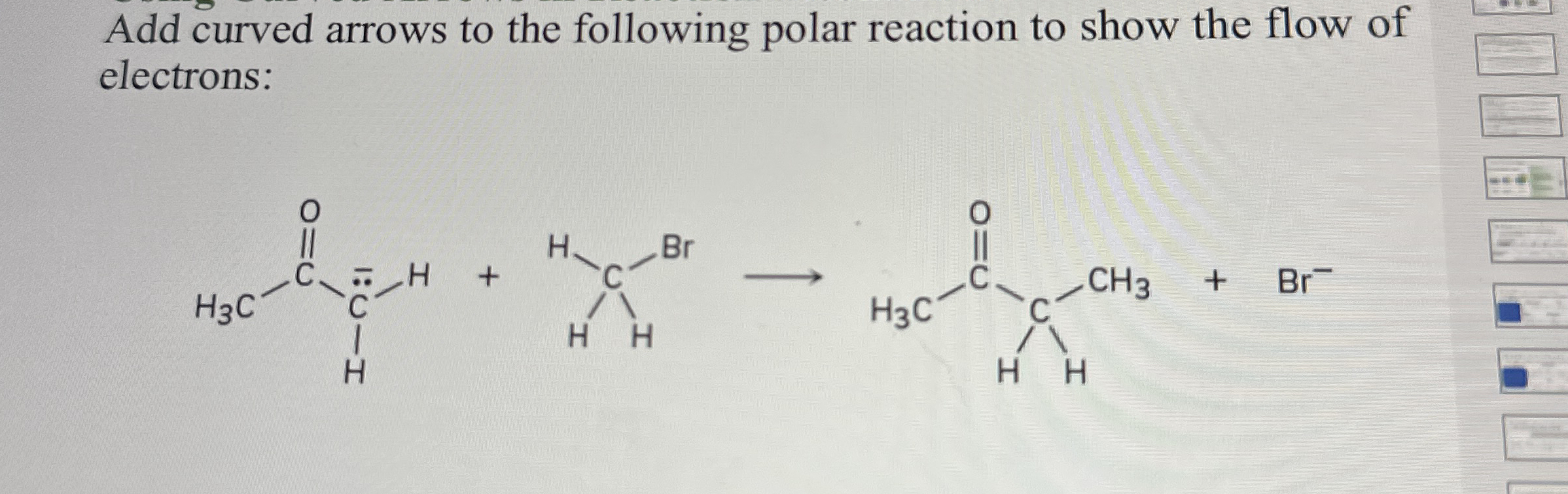 Solved Add curved arrows to the following polar reaction to | Chegg.com