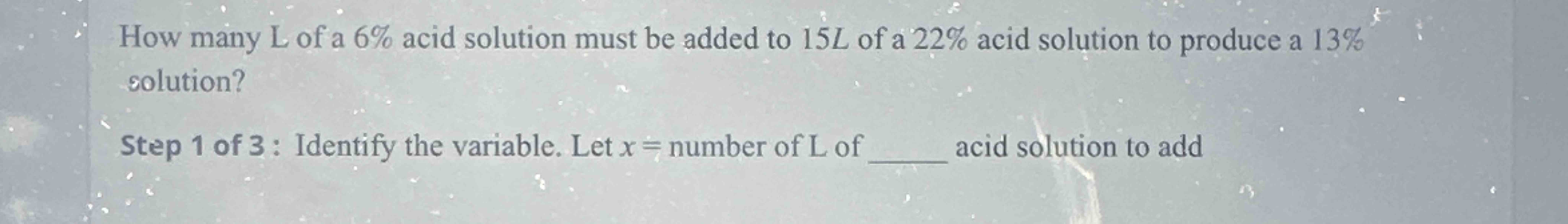 Solved How many L ﻿of a 6% ﻿acid solution must be added to | Chegg.com