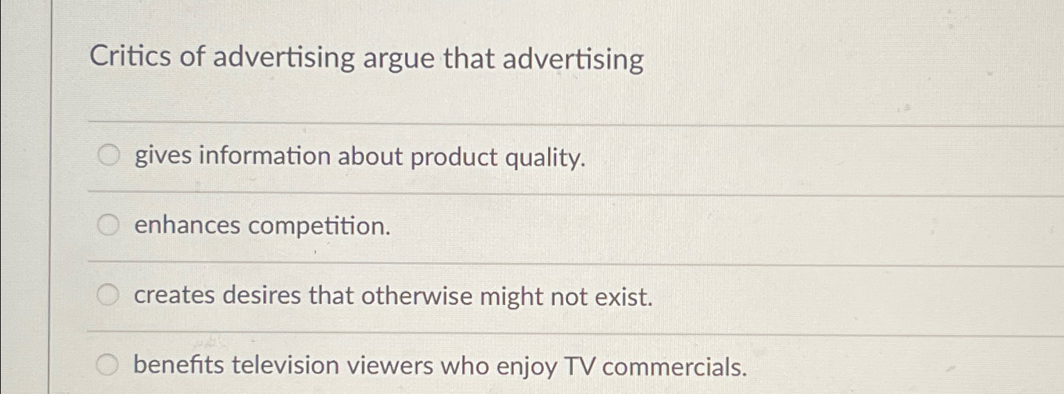 Solved Critics of advertising argue that advertisinggives | Chegg.com