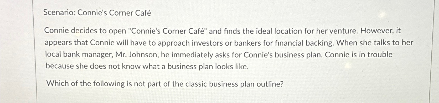 Solved Scenario: Connie's Corner CaféConnie decides to open | Chegg.com