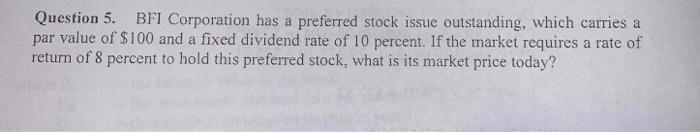 Solved Question 5. BFI Corporation has a preferred stock | Chegg.com