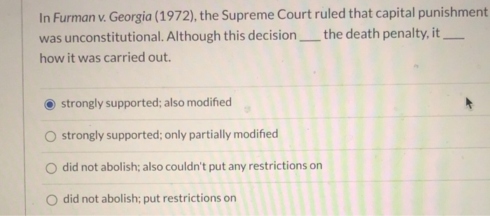 Solved In Furman v. Georgia (1972), the Supreme Court ruled | Chegg.com