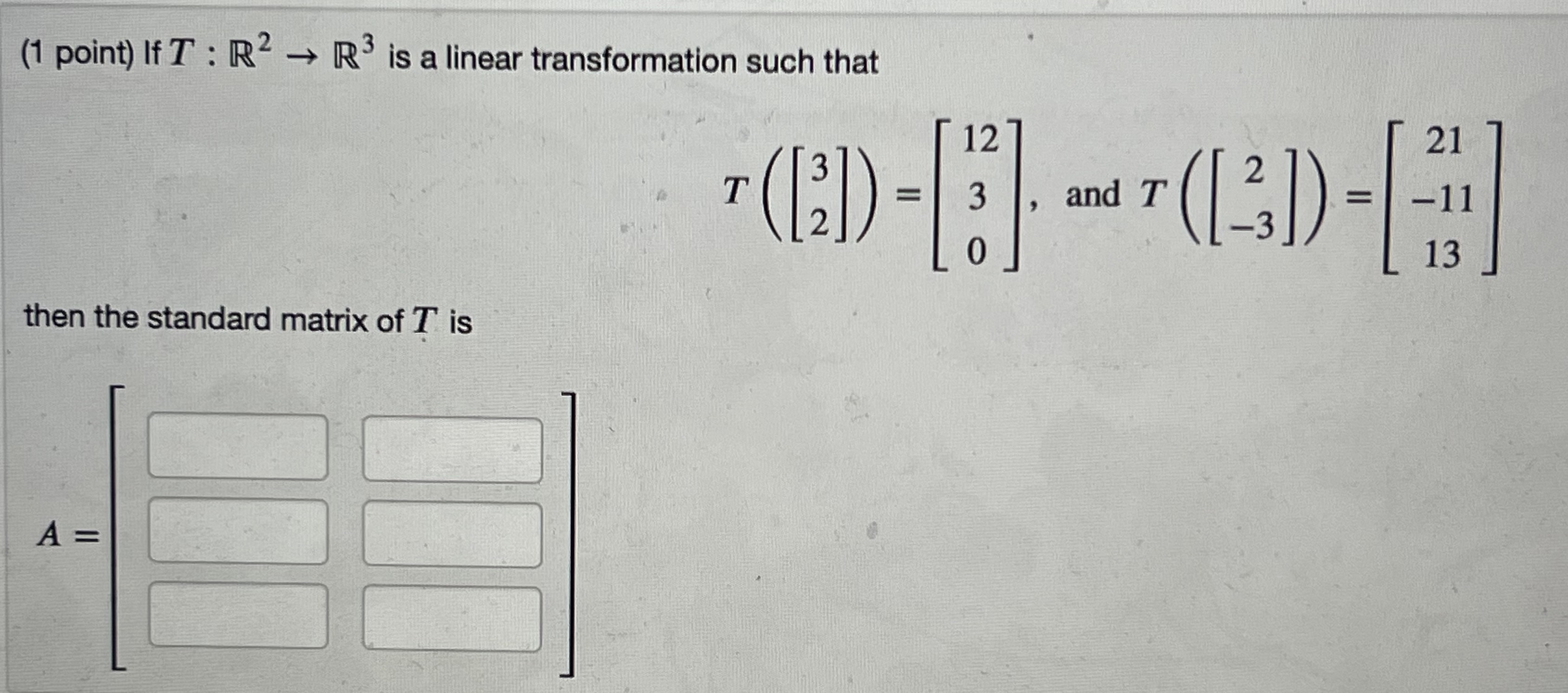 Solved (1 ﻿point) ﻿If T:R^(2)->R^(3) ﻿is a linear | Chegg.com