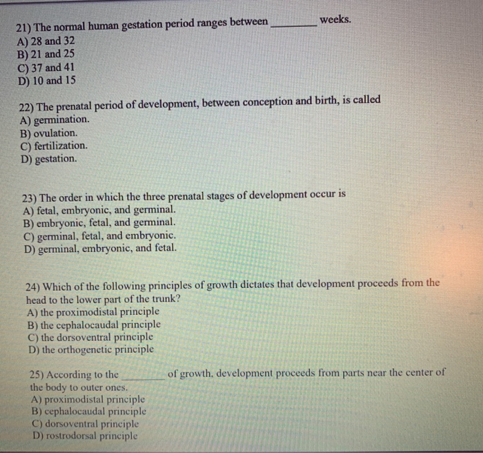 Solved weeks. 21) The normal human gestation period ranges | Chegg.com