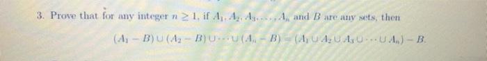 Solved 3. Prove that for any integer n≥1, if A1,A2,A3…,An | Chegg.com