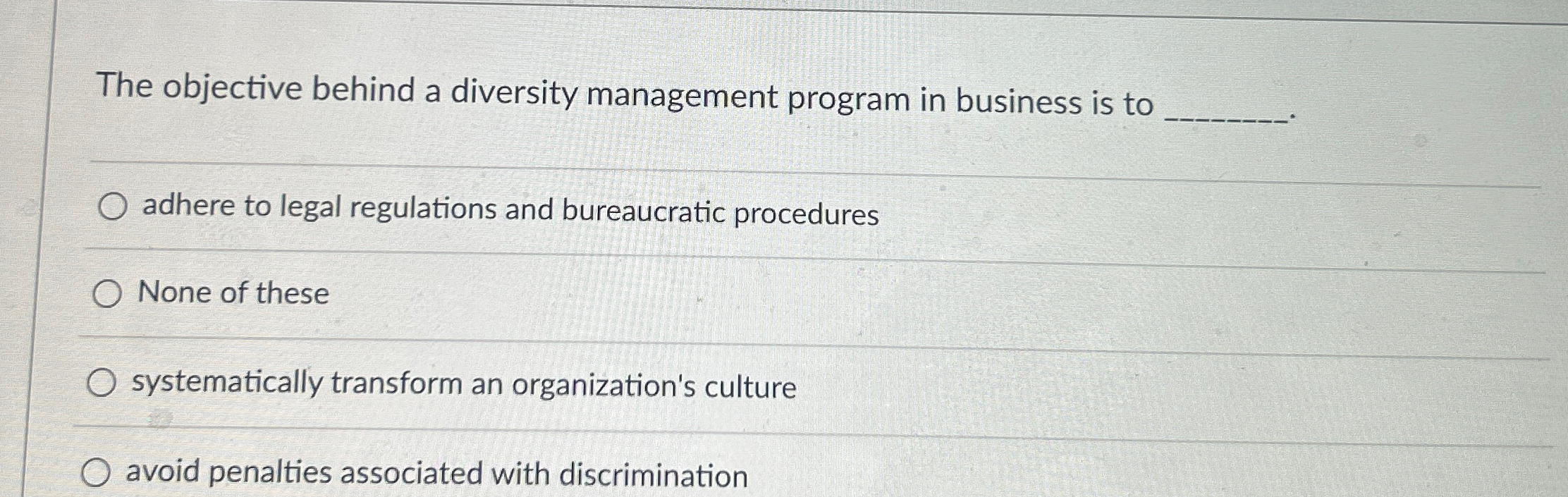 Solved The objective behind a diversity management program | Chegg.com