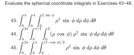 Solved Evaluate the spherical coordinate integrals in | Chegg.com