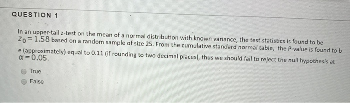 Solved QUESTION 1 In an upper-tail z-test on the mean of a | Chegg.com