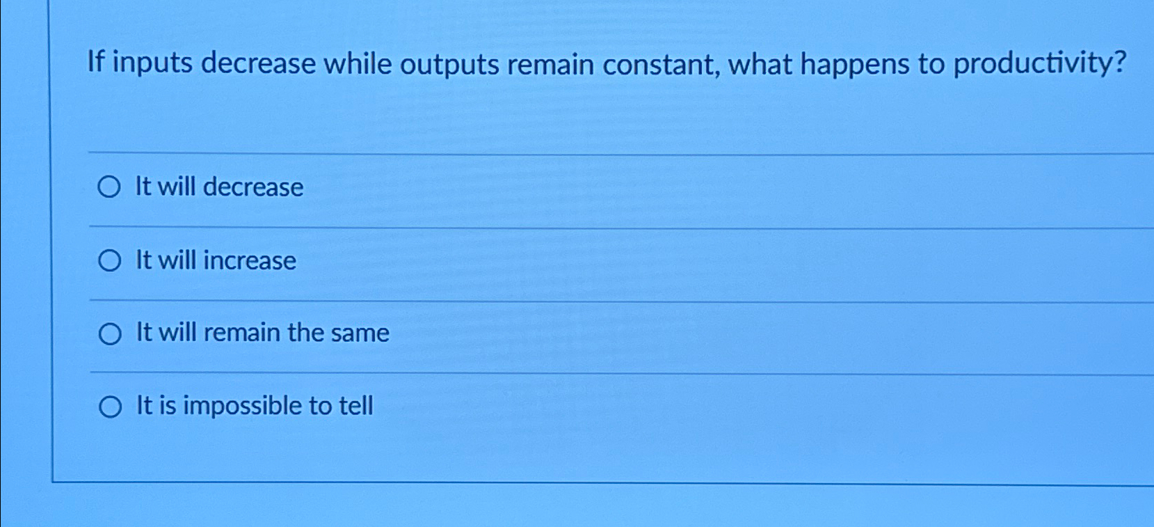 Solved If Inputs Decrease While Outputs Remain Constant 5260