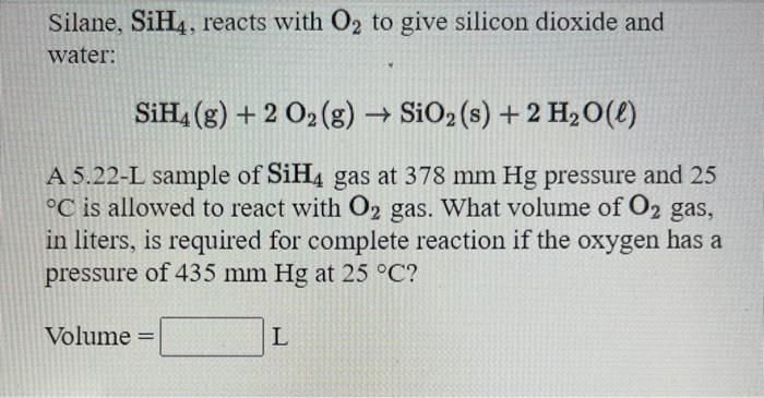 Solved Silane, SiH4, reacts with O2 to give silicon dioxide | Chegg.com