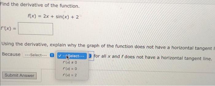 Solved Find the derivative of the function. f(x)=2x+sin(x)+2 | Chegg.com