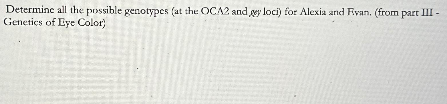 Solved Determine all the possible genotypes (at the OCA2 | Chegg.com