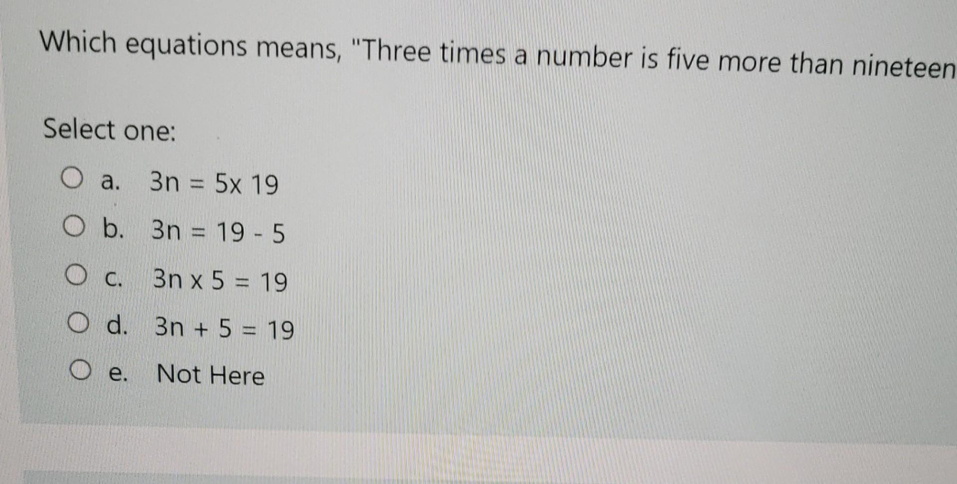 Solved Which equations means, "Three times a number is five | Chegg.com