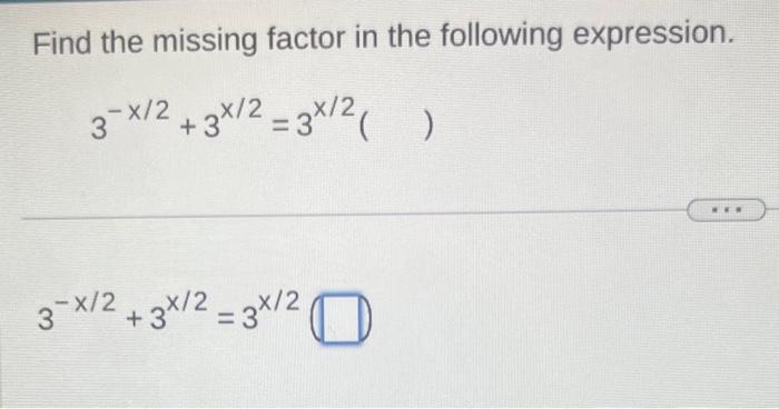 Solved Find the missing factor in the following expression. | Chegg.com