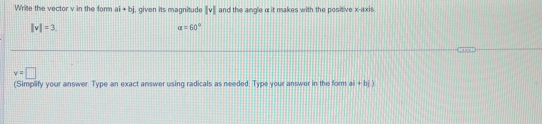 Solved Write the vector v ﻿in the form ai+bj, ﻿given its | Chegg.com