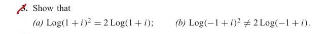 Solved r. Show that (a) log(1+i)2=2log(1+i); (b) | Chegg.com