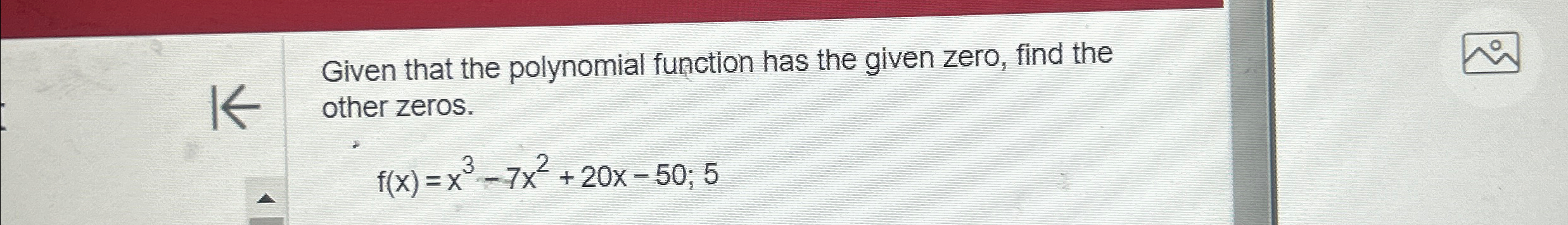 Solved Given that the polynomial function has the given | Chegg.com