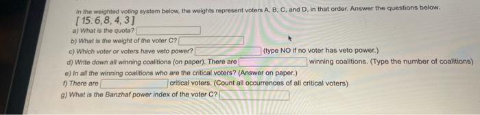Solved in the weighted voting system below, the weights | Chegg.com