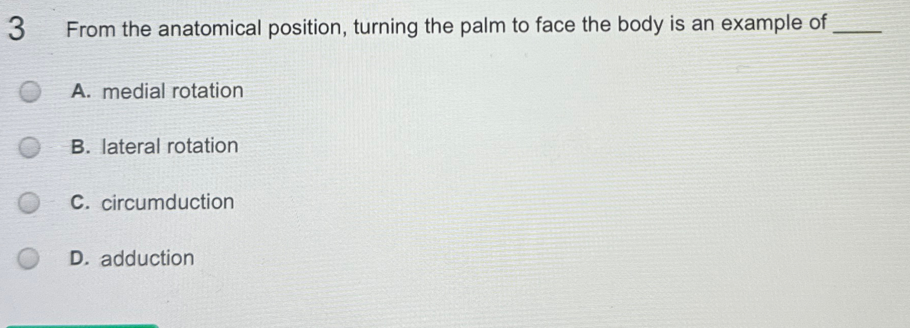 Solved 3 ﻿From the anatomical position, turning the palm to | Chegg.com