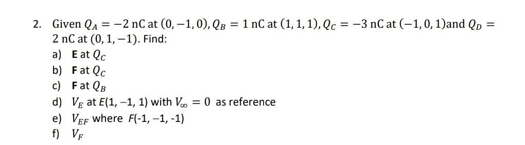 Solved 2. Given QA=−2nC at (0,−1,0),QB=1nC at | Chegg.com