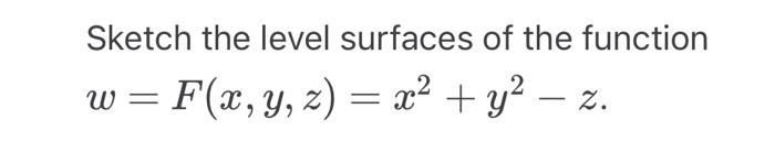 Solved Sketch the level surfaces of the function | Chegg.com