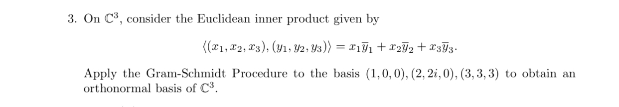 Solved On C3, ﻿consider the Euclidean inner product given | Chegg.com