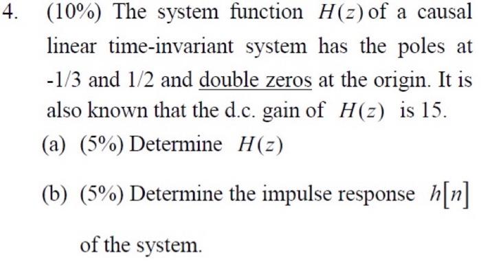 Solved (10%) The system function H(z) of a causal linear | Chegg.com