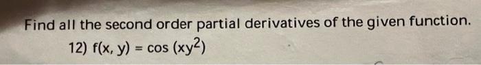 Solved Find all the second order partial derivatives of the | Chegg.com