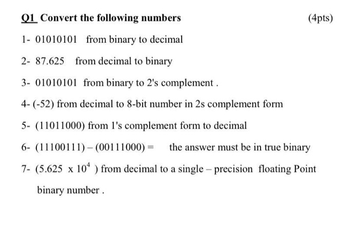 Solved 01 Convert the following numbers (4pts) 1- 01010101 | Chegg.com