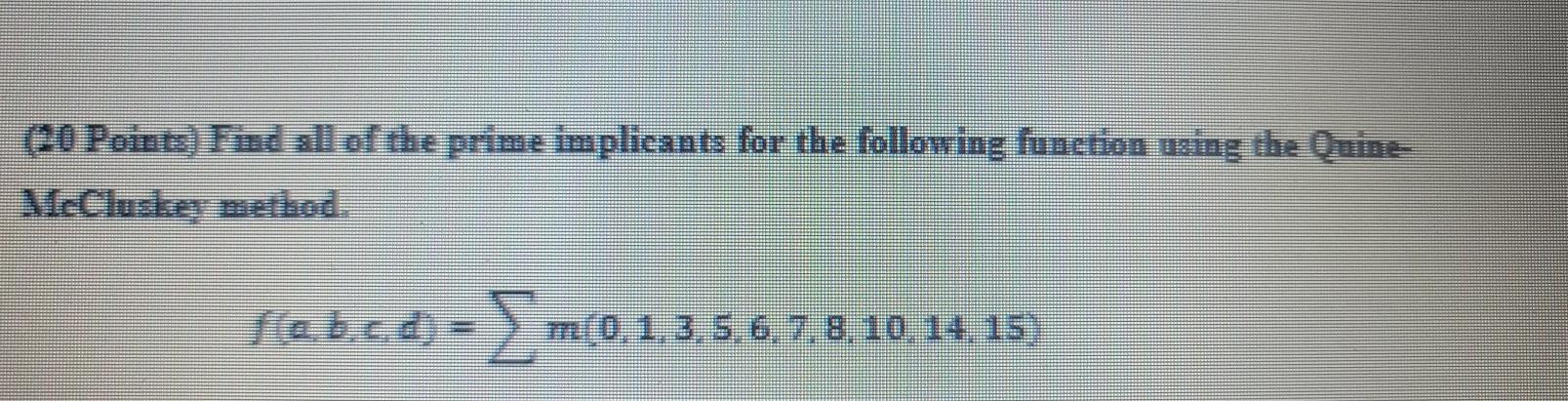 Solved 10 Points) Find all of the prime implicants for the | Chegg.com