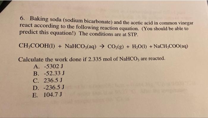 Solved 6. Baking soda (sodium bicarbonate) and the acetic | Chegg.com