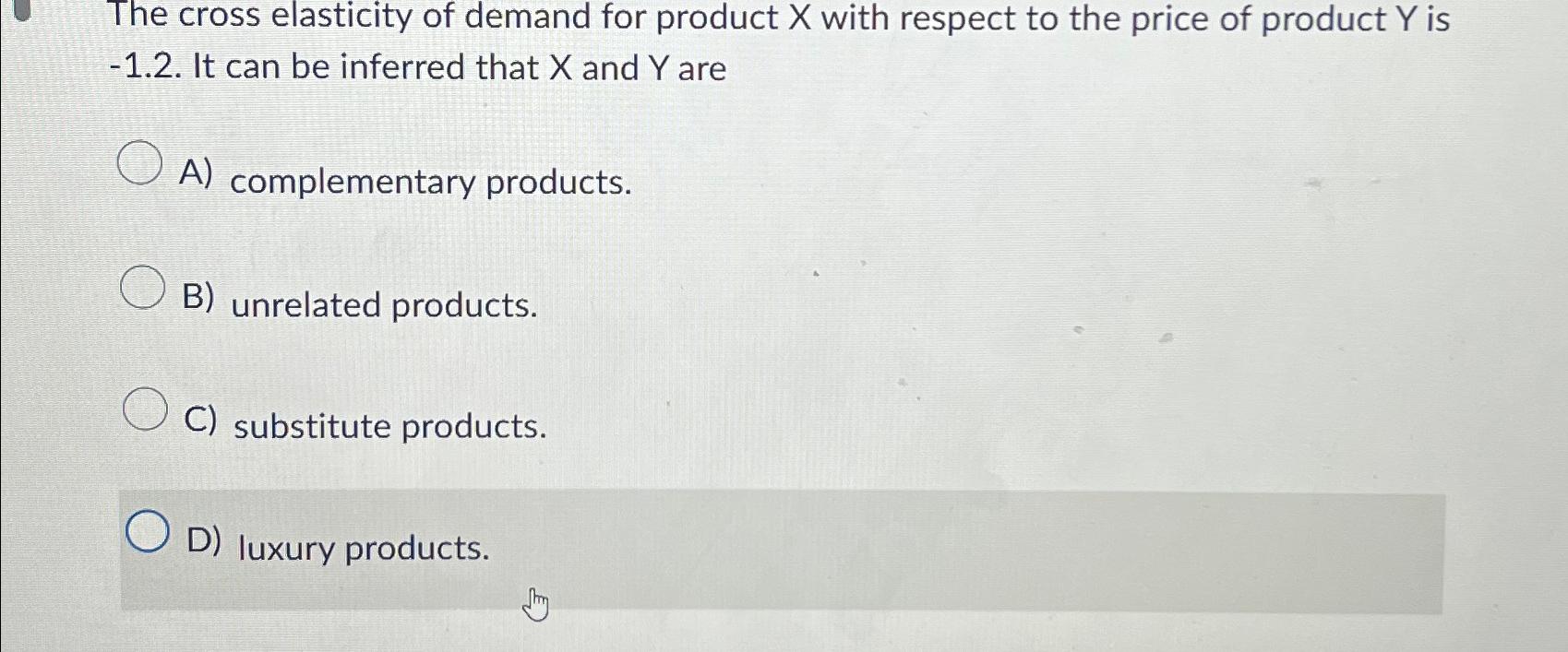 Solved The cross elasticity of demand for product x ﻿with | Chegg.com