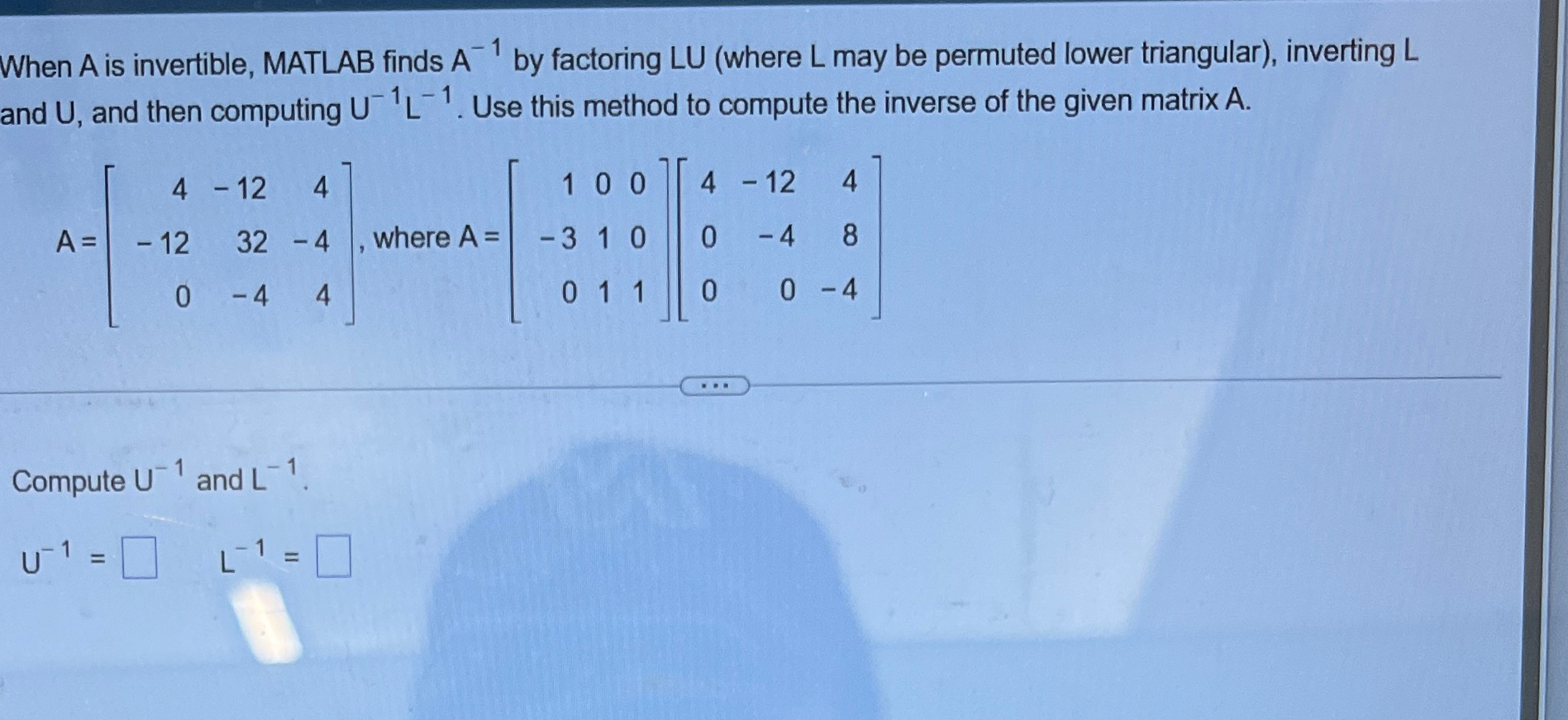 Solved When A ﻿is invertible, MATLAB finds A-1 ﻿by factoring | Chegg.com