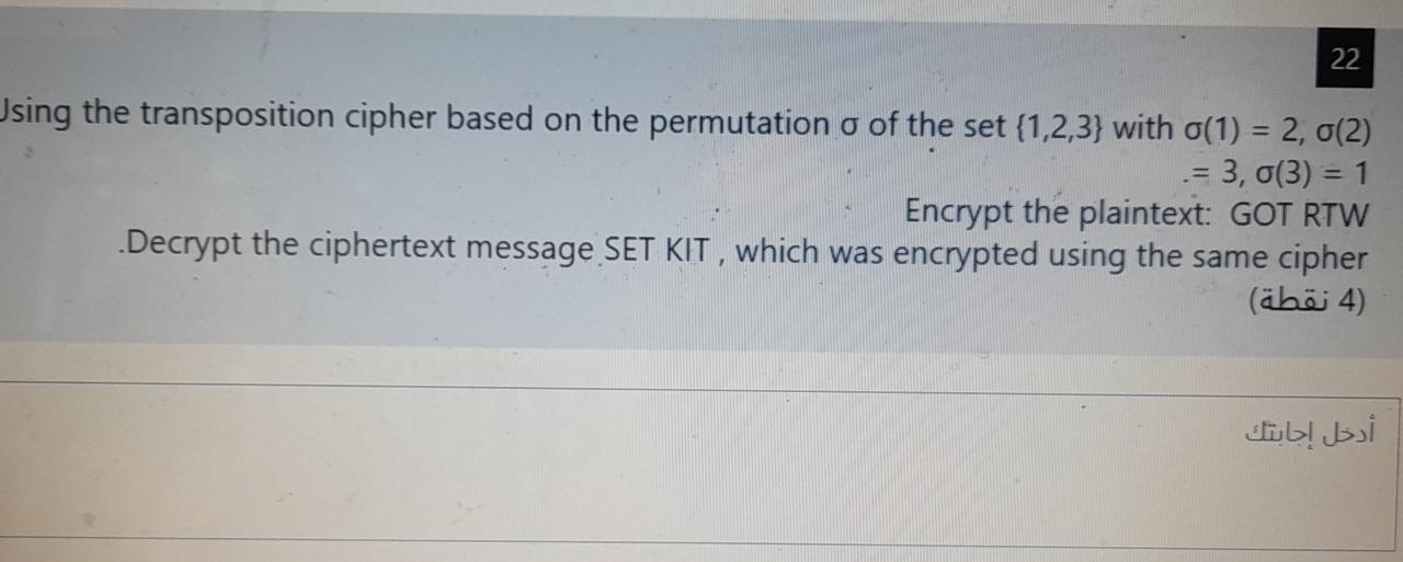 Solved 22 Using the transposition cipher based on the | Chegg.com
