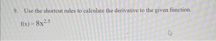 Solved 9. Use the shortcut rules to calculate the derivative | Chegg.com