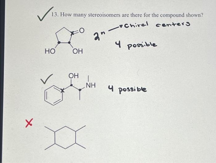 Solved 13. How many stereoisomers are there for the compound | Chegg.com