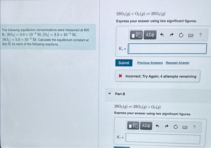 Solved 2SO2(g)+O2(g)⇌2SO3(g) Express your answer using two | Chegg.com