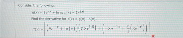 Solved Consider the following. g(x)=8e−x+lnx;h(x)=3x2.6 Find | Chegg.com