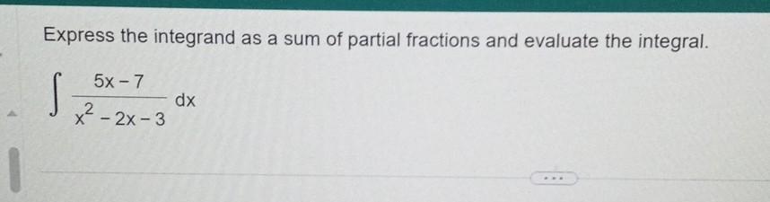 Solved Express the integrand as a sum of partial fractions | Chegg.com