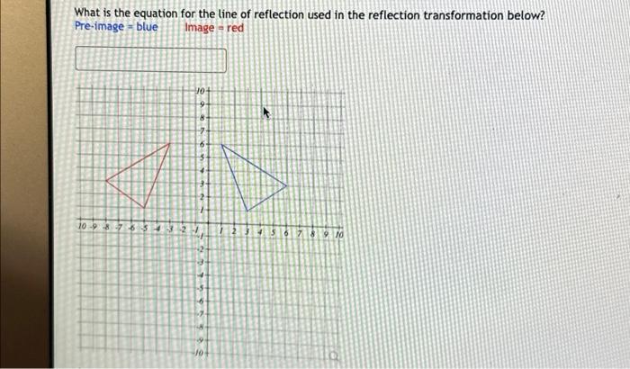 Solved What is the equation for the line of reflection used | Chegg.com